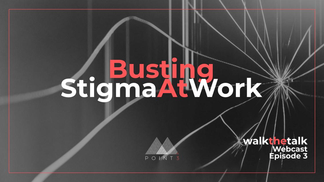 Busting Stigma in the Workplace | POINT3 Wellbeing
